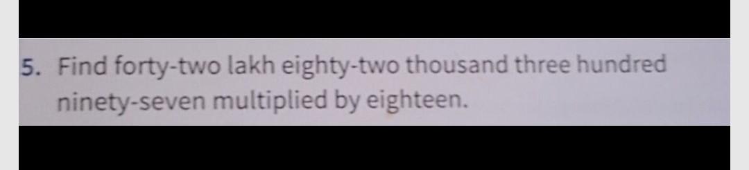 5 Find Forty two Lakh Eighty two Thousand Three Hundre Math 5 Find Forty two Lakh Eighty two Thousand Three Hundre Math