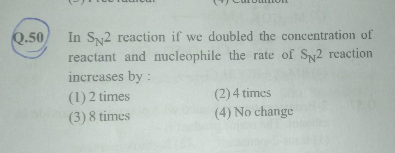 Q 50 In Sn2 Reaction If We Doubled The Con Organic Chemistry q-50-in-sn2-reaction-if-we-doubled-the-con-organic-chemistry