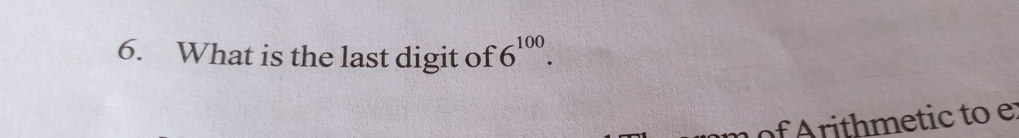 6 What Is The Last Digit Of 6100 Mnf Arithmetic To E Math 6 What Is The Last Digit Of 6100 Mnf Arithmetic To E Math