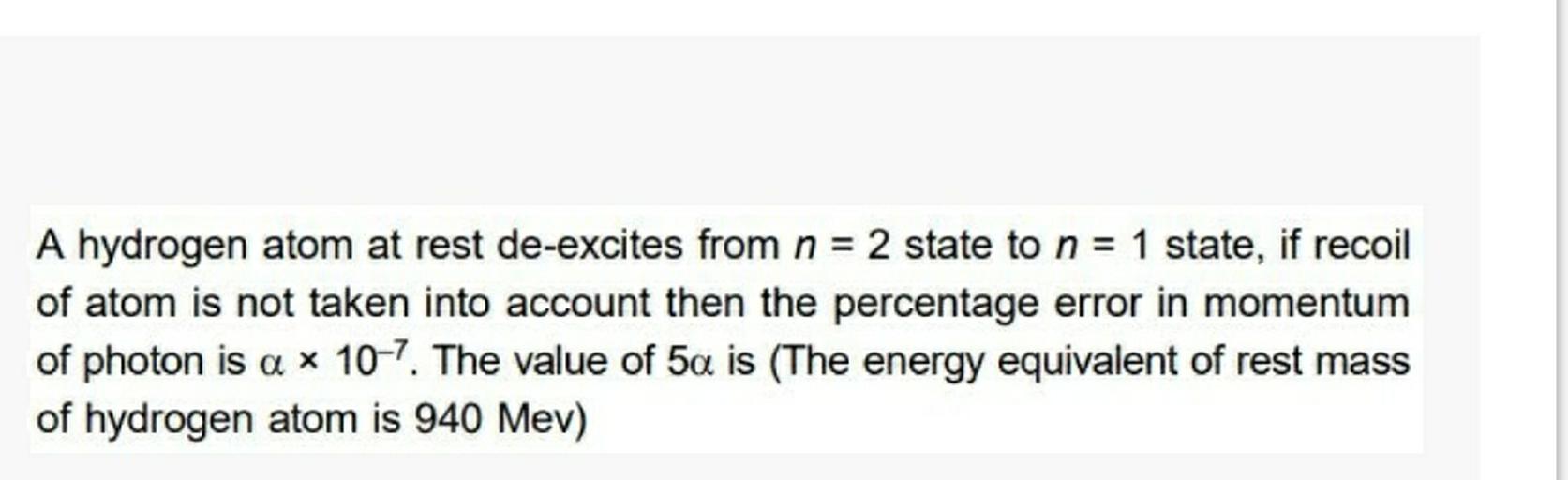 A Hydrogen Atom At Rest De Excites From N 2 State Physics