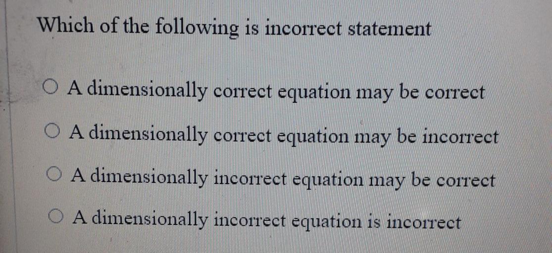 Which of the following is incorrect statement O A di... - Physics
