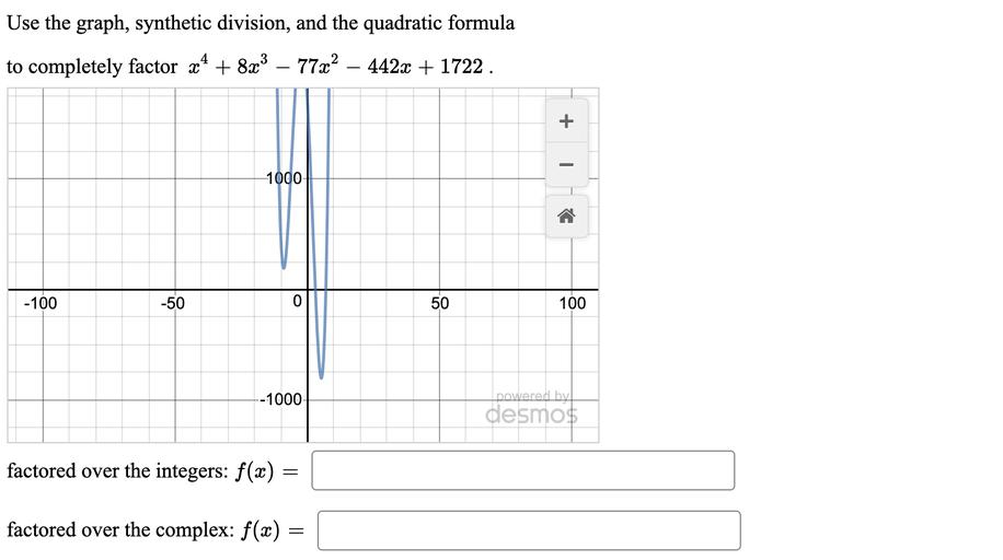 Use The Graph Synthetic Division And The Quadratic Fo Math use-the-graph-synthetic-division-and-the-quadratic-fo-math