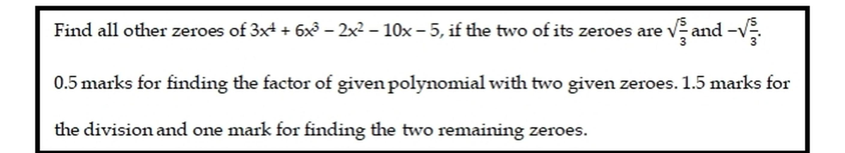 Find All Other Zeroes Of 3x 6x3 2x2 10x 5 If Th Math find-all-other-zeroes-of-3x-6x3-2x2-10x-5-if-th-math