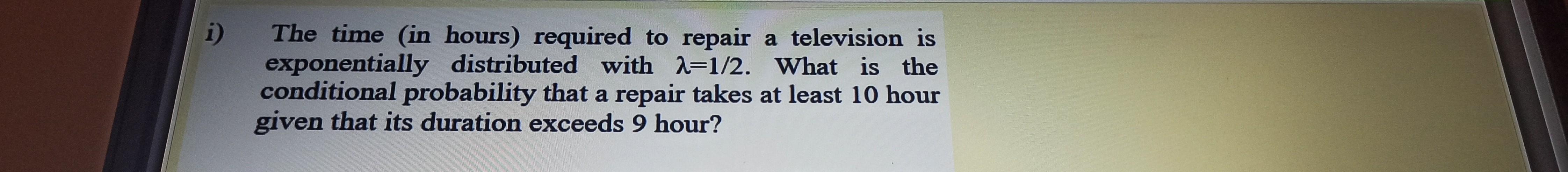 The Time In Hours Required To Repair A Television Is E Math the-time-in-hours-required-to-repair-a-television-is-e-math
