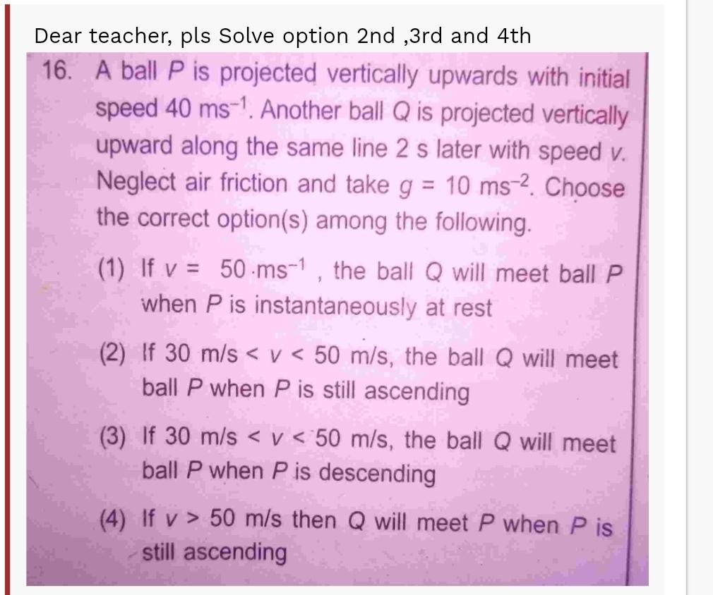 Dear Teacher Pls Solve Option 2nd 3rd And 4th 16 A Physics Dear Teacher Pls Solve Option 2nd 3rd And 4th 16 A Physics