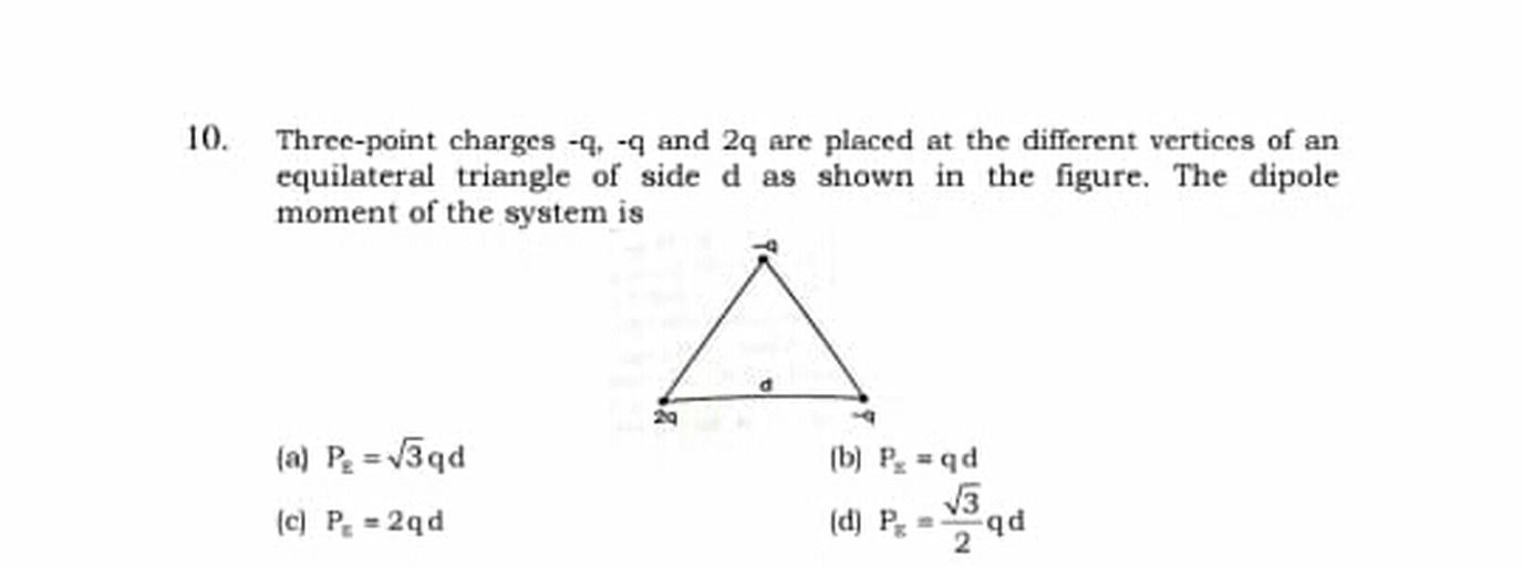 Three-point charges -q,-qand 2q are placed at the di... - Physics