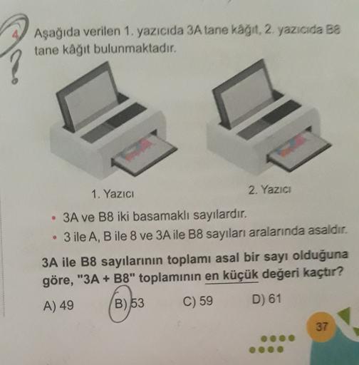 Aşağıda verilen 1. yazıcıda 3A tane kağıt, 2. yazıcıda B8 tane kağıt ...