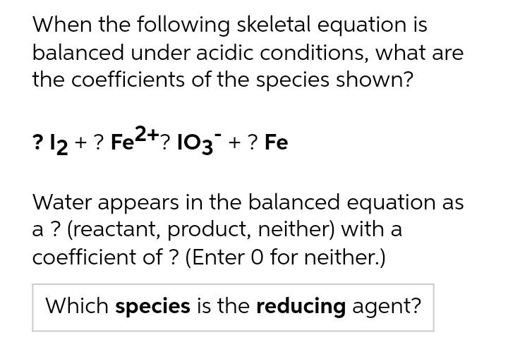 when-the-following-skeletal-equation-is-b-physical-chemistry