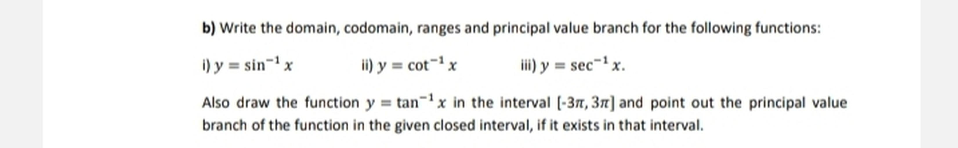 B Write The Domain Codomain Ranges And Principal Val Math