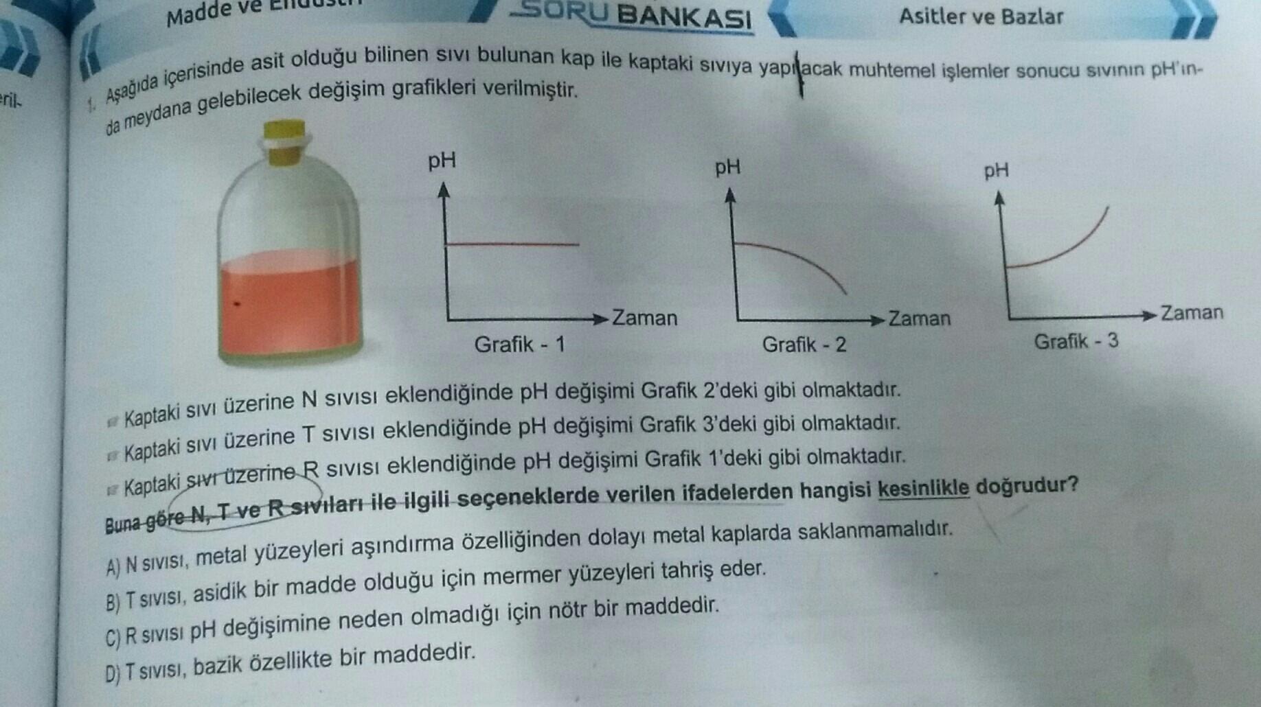 Madde ve SORU BANKASI Asitler ve Bazlar Aşağıda içerisinde asit olduğu ...