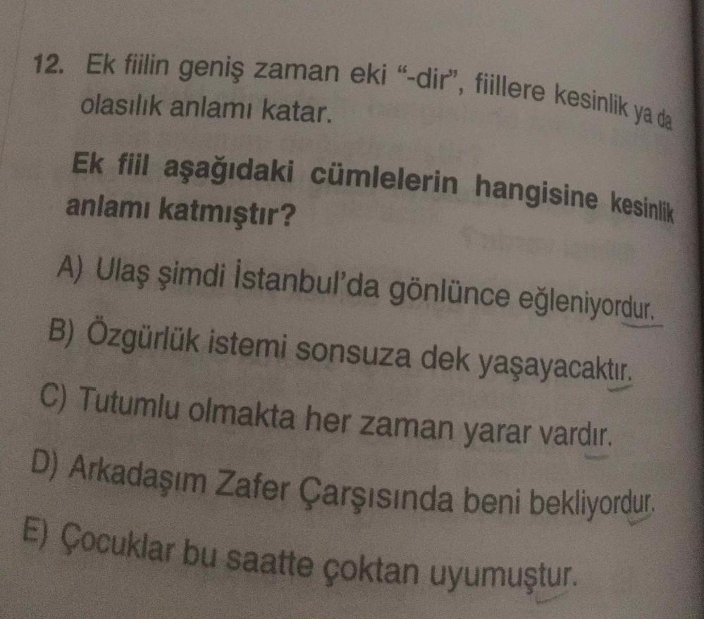 12. Ek filin geniş zaman eki “-dir", fiillere kesinlik ya da olasılık ...