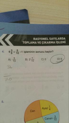 RASYONEL SAYILARDA TOPLAMA VE ÇIKARMA İŞLEMİ 4. 6+10 6+10 -1 işleminin ...