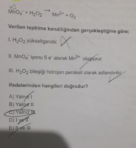 MnO4 + H2O2 Mn2+ + O2 Verilen tepkime kendiliğinden gerçekleştiğine ...