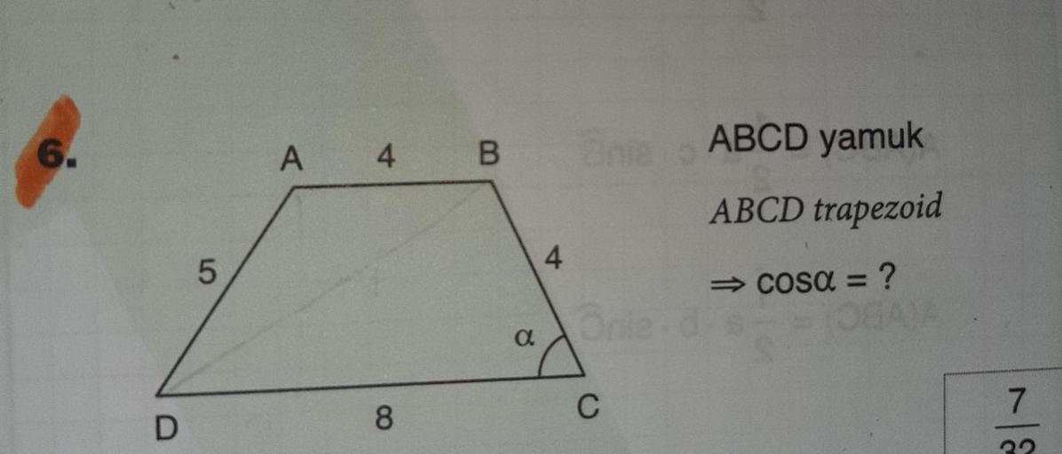 6. ABCD yamuk A 4 B ABCD trapezoid 5 $ cosa =... - Lise Matematik