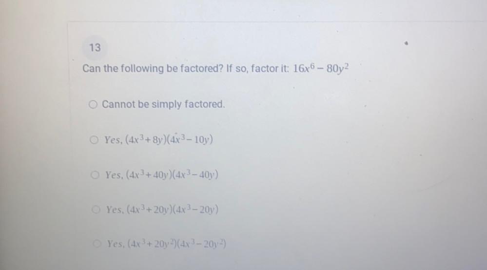 13 Can The Following Be Factored If So Factor It 16x Math 13 Can The Following Be Factored If So Factor It 16x Math