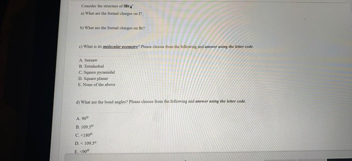 Consider the structure of IBr4 a) What ar... - Physical Chemistry