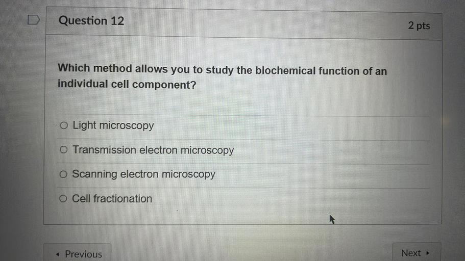 Question 12 2 Pts Which Method Allows You To Study T Biology question-12-2-pts-which-method-allows-you-to-study-t-biology