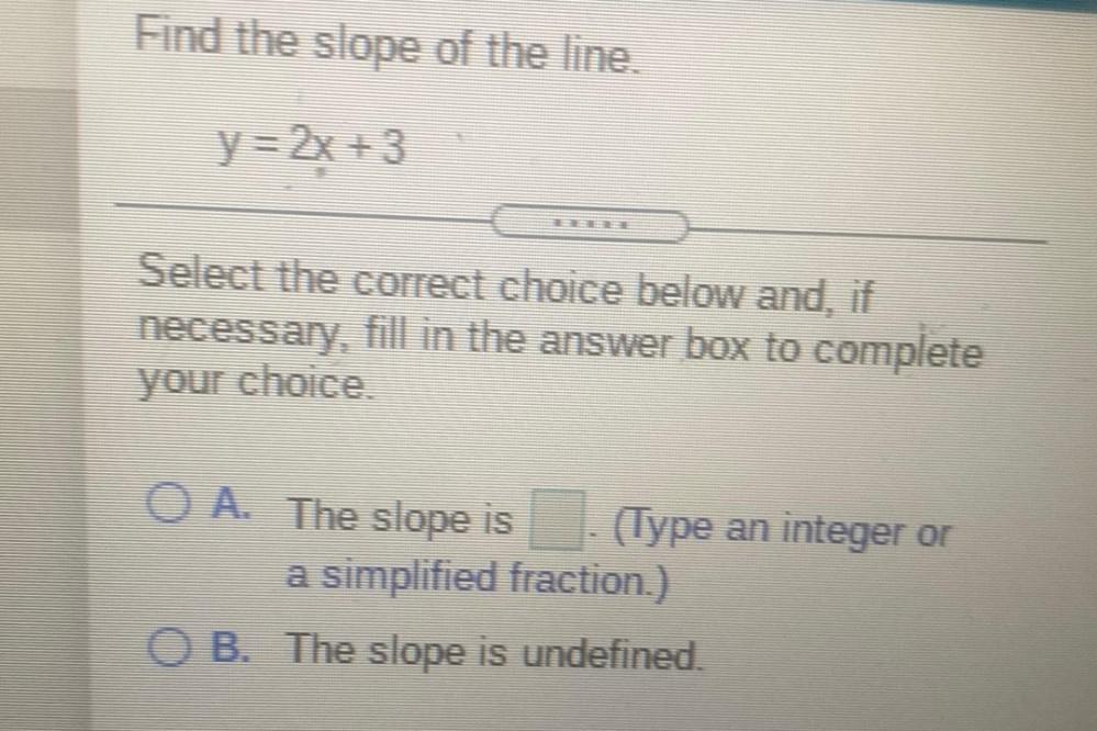 Find The Slope Of The Line Y 2x 3 Select The Correct Math Find The Slope Of The Line Y 2x 3 Select The Correct Math