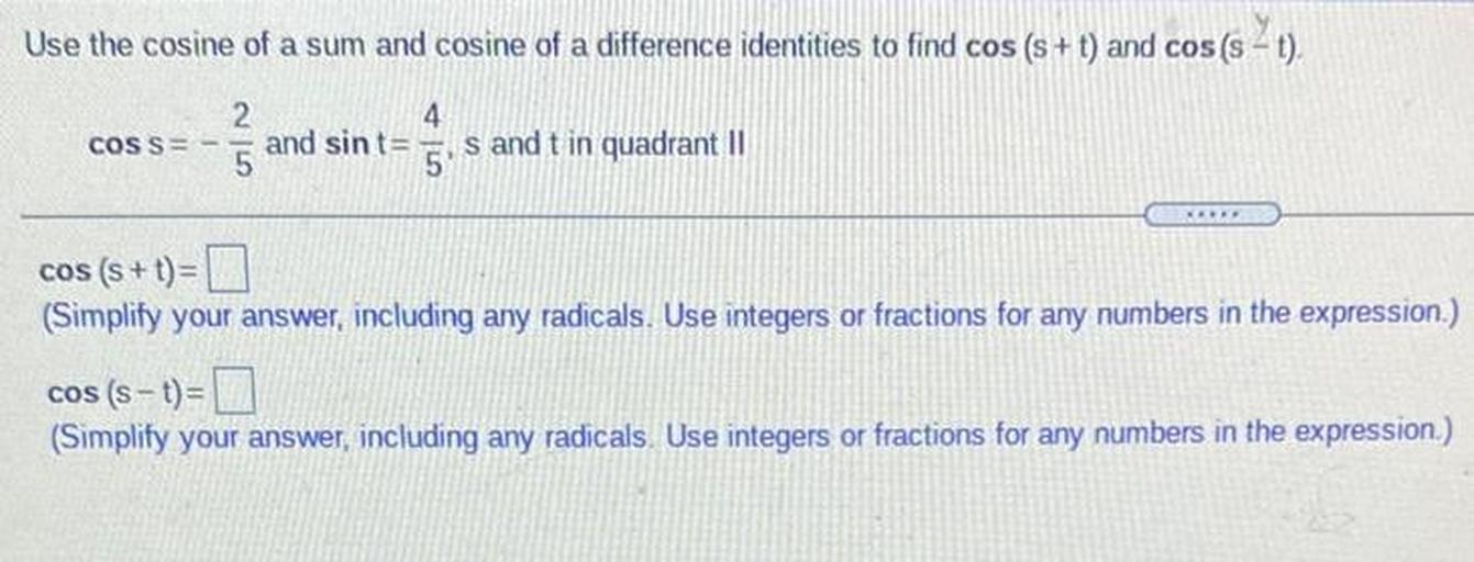 Use the cosine of a sum and cosine of a difference iden... - Math