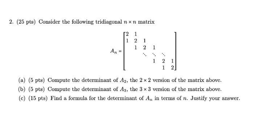2 25 Pts Consider The Following Tridiagonal Nxn Matr Math