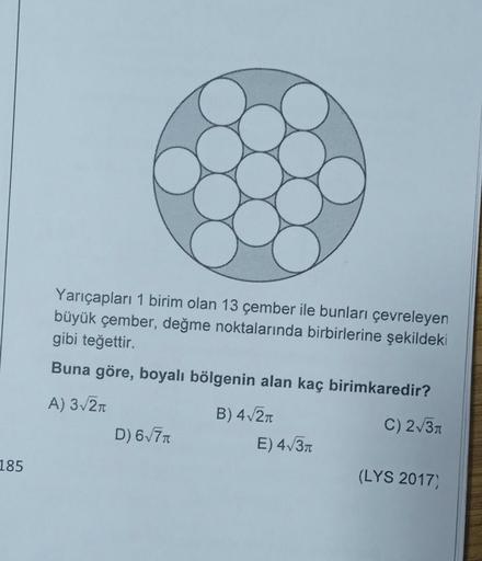 Yarıçapları 1 birim olan 13 çember ile bunları çevreleyen büyük çember ...