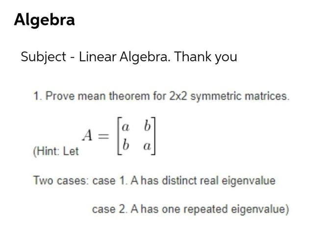 Algebra Subject - Linear Algebra. Thank you 1. Prove me... - Math