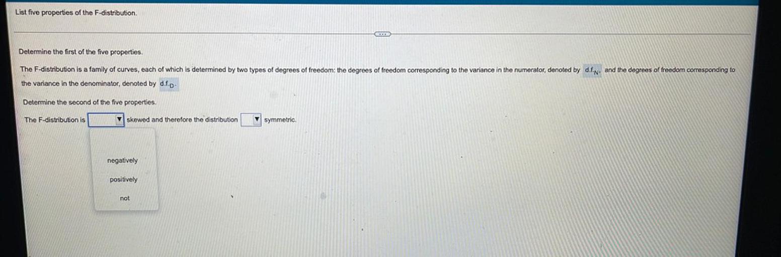 List Five Properties Of The F distribution CO Determin Math list-five-properties-of-the-f-distribution-co-determin-math