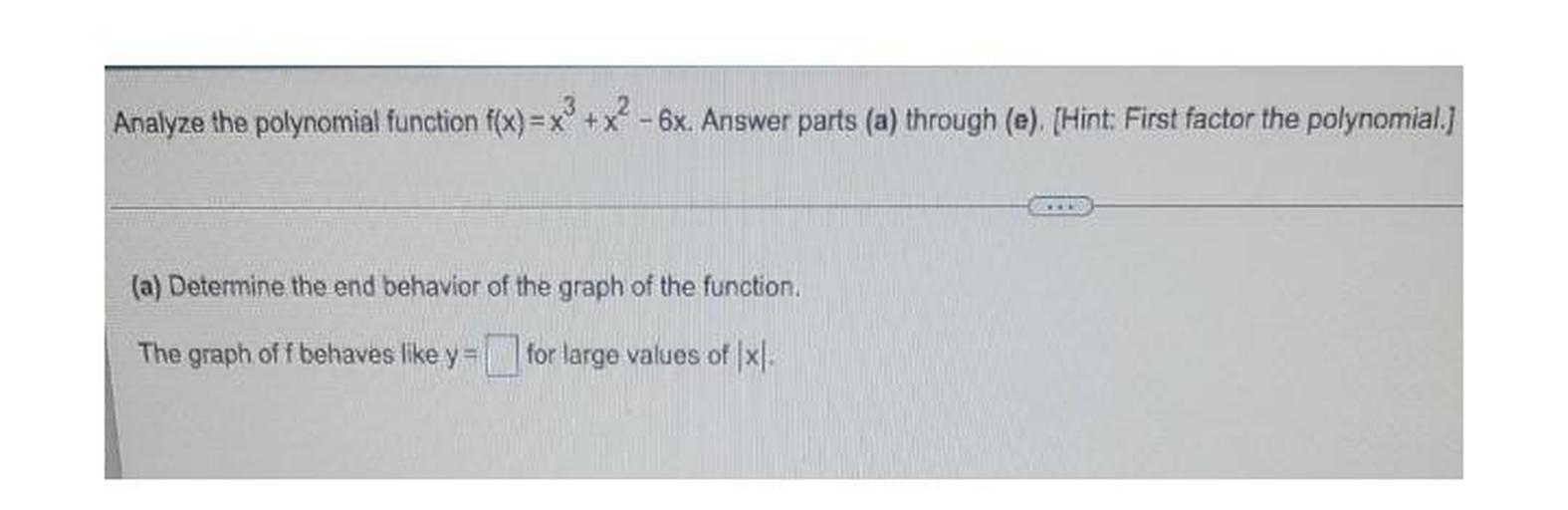 Analyze The Polynomial Function F x X 3 X 2 6x Math analyze-the-polynomial-function-f-x-x-3-x-2-6x-math