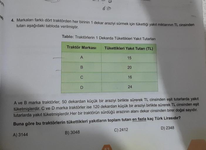 eyes 4. Markaları farklı dört traktörden her birinin 1 dekar araziyi ...