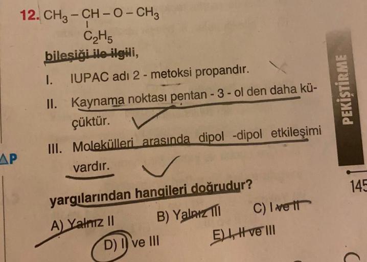 - 12. CH3 -CH-O-CH3 C₂H5 bilesiği ile ilgili, I. IUPAC... - Kimya