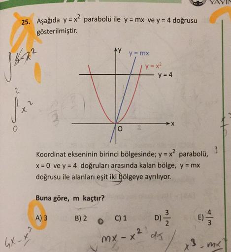25. Aşağıda y = x? parabolü ile y = mx ve y =... - Lise Matematik