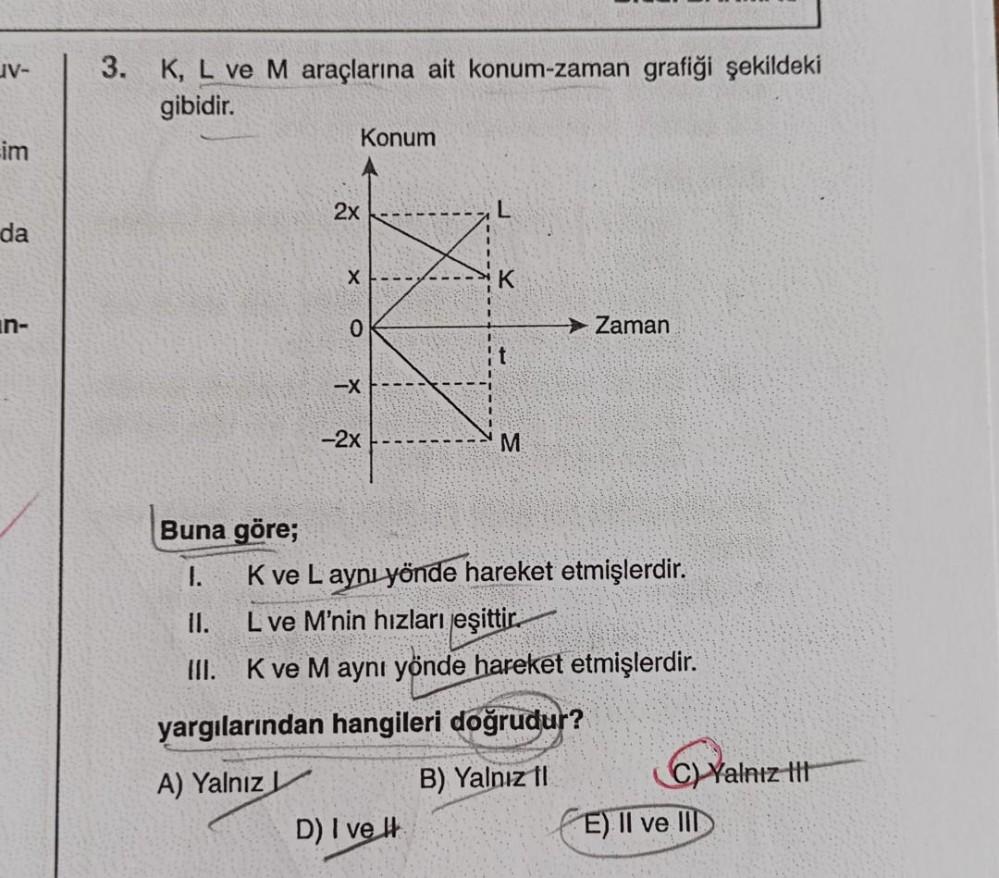 IV- 3. K, L ve M araçlarına ait konum-zaman grafiği şe... - Fizik