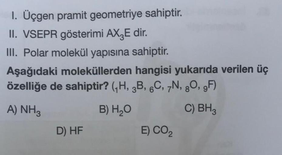 1. Üçgen pramit geometriye sahiptir. II. VSEPR gösteri... - Kimya