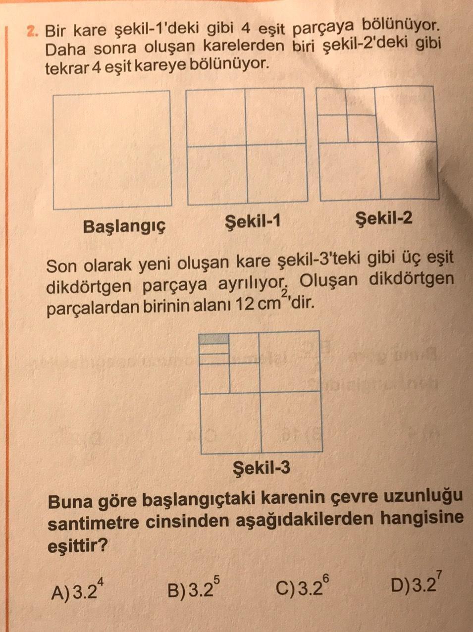 2. Bir kare şekil-1'deki gibi 4 eşit parçaya bölünüyor. Daha sonra ...