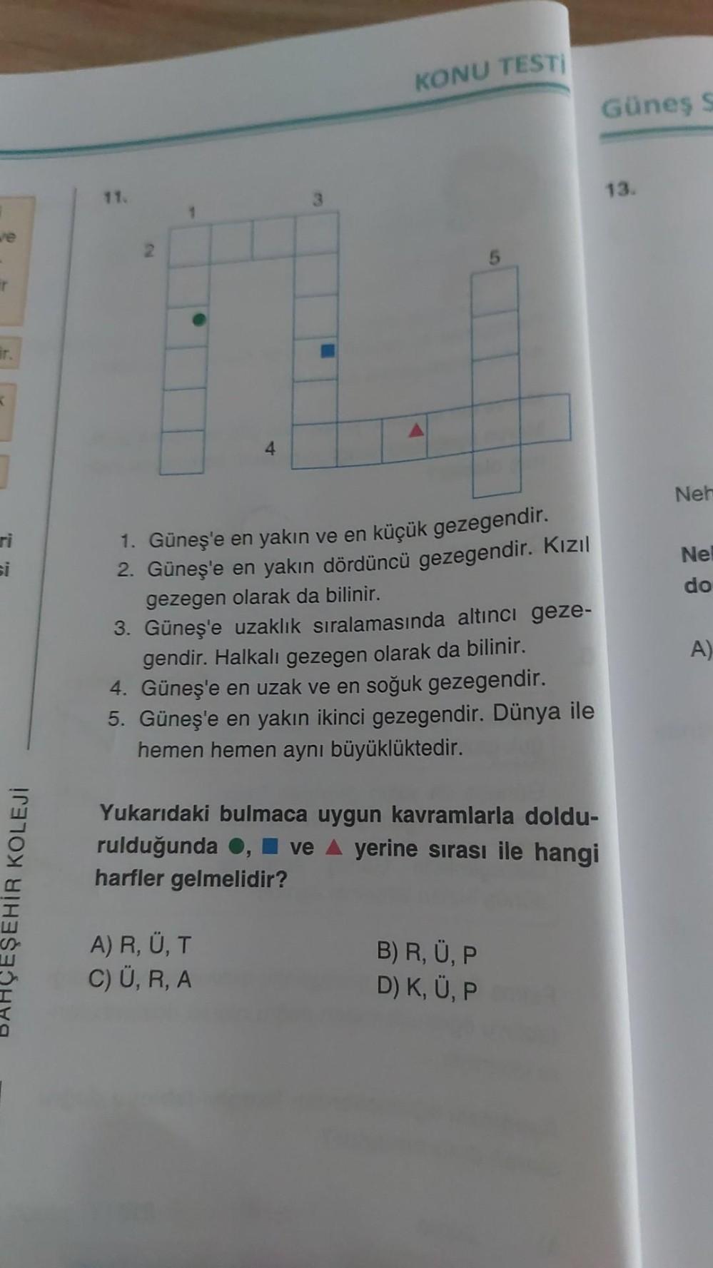e K 7 si ŞEHIR KOLEJİ 2 4 KONU TESTİ 1. Güneş'e en yakın ve en küçük ...