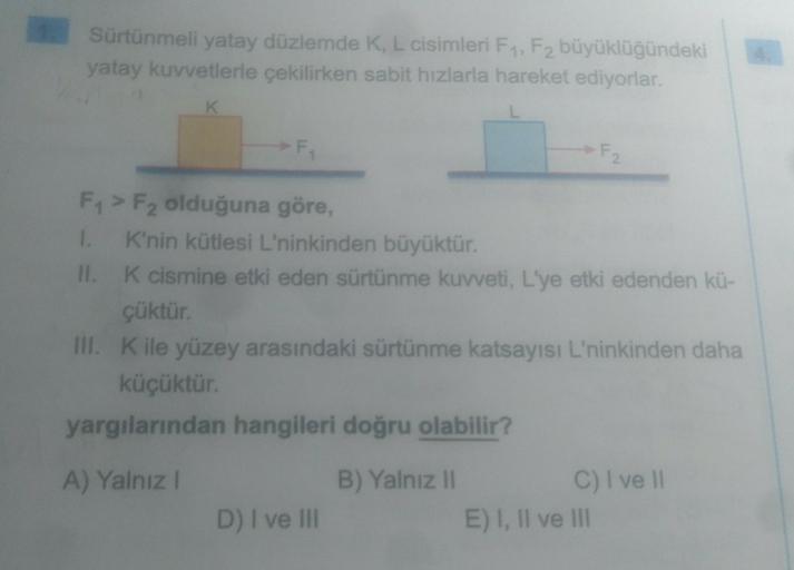 Sürtünmeli yatay düzlemde K, L cisimleri F₁, F2 büyükl... - Fizik