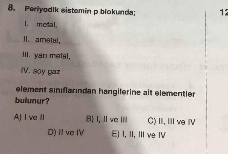 8. Periyodik sistemin p blokunda; I. metal, II. ametal... - Kimya