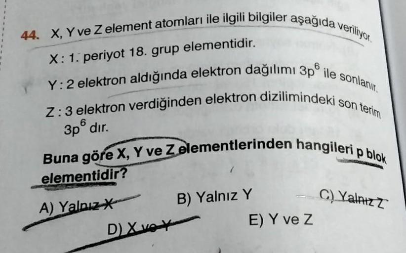44. X, Y ve Z element atomları ile ilgili bilgiler aşa... - Kimya