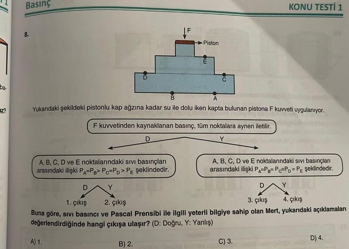 ba- az? Basınç 8. A, B, C, D ve E noktalarındaki sıvı basınçları ...