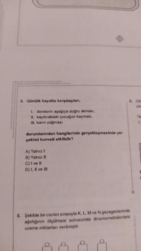 4 Günlük hayatta karşılaşılan, I. derel... - Ortaokul Fen Bilgisi