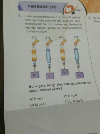 FEN BİLİMLERİ 1. Farklı dinamometrelerl... - Ortaokul Fen Bilgisi