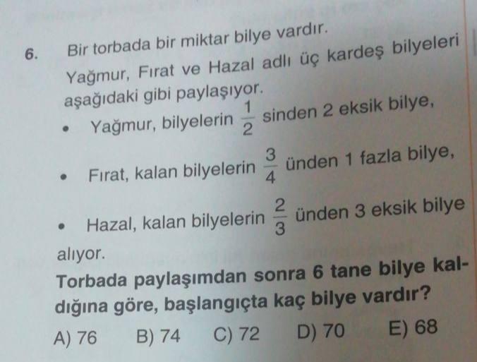 6. Bir torbada bir miktar bilye vardır. Yağmur, Fırat ve Hazal adlı üç ...