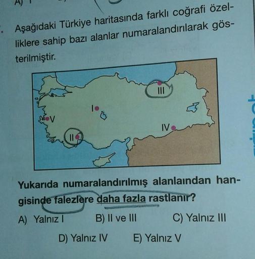 Aşağıdaki Türkiye haritasında farklı coğrafi özel- ... - Coğrafya
