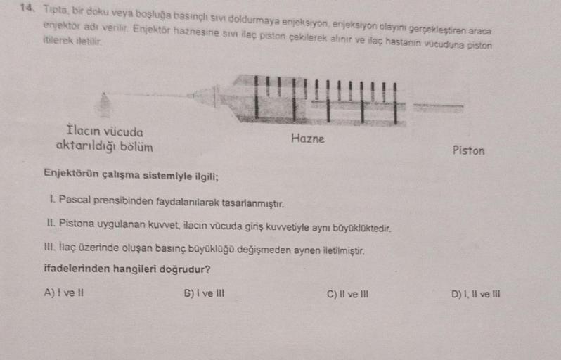 14. Tipta, bir doku veya boşluğa basınçlı sıvı doldurmaya enjeksiyon ...