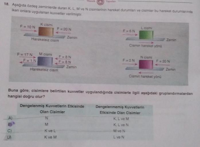 18. Aşağıda özdeş zeminlerde duran K, L... - Ortaokul Fen Bilgisi