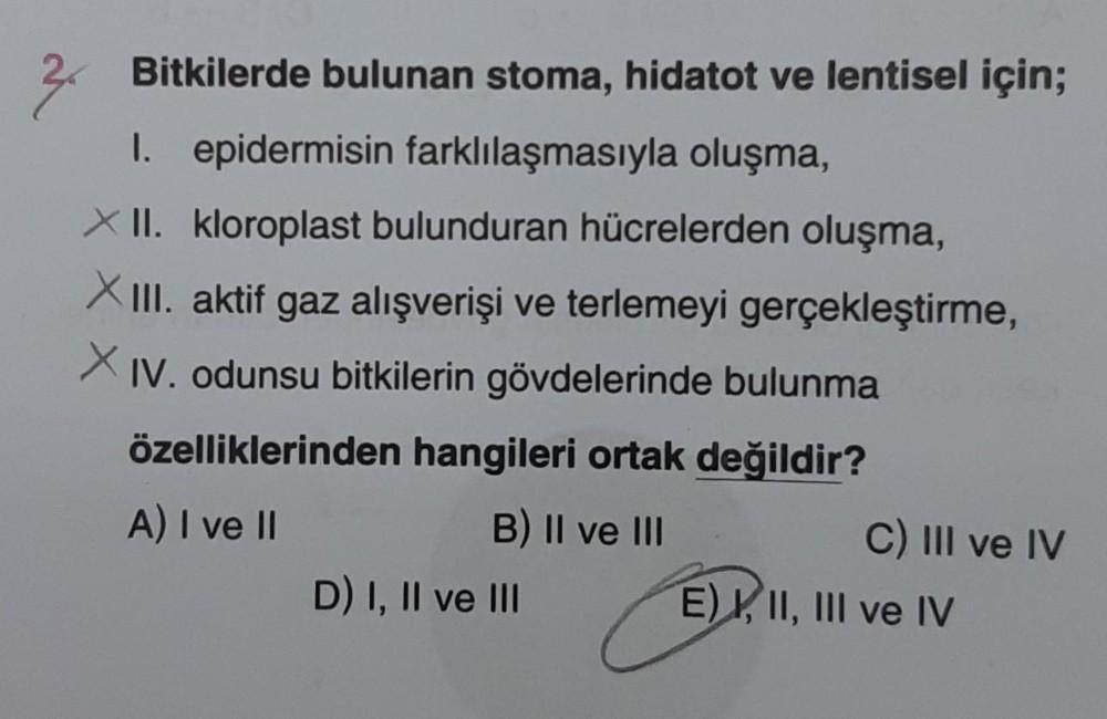 Bitkilerde bulunan stoma, hidatot ve lentisel için;... - Biyoloji