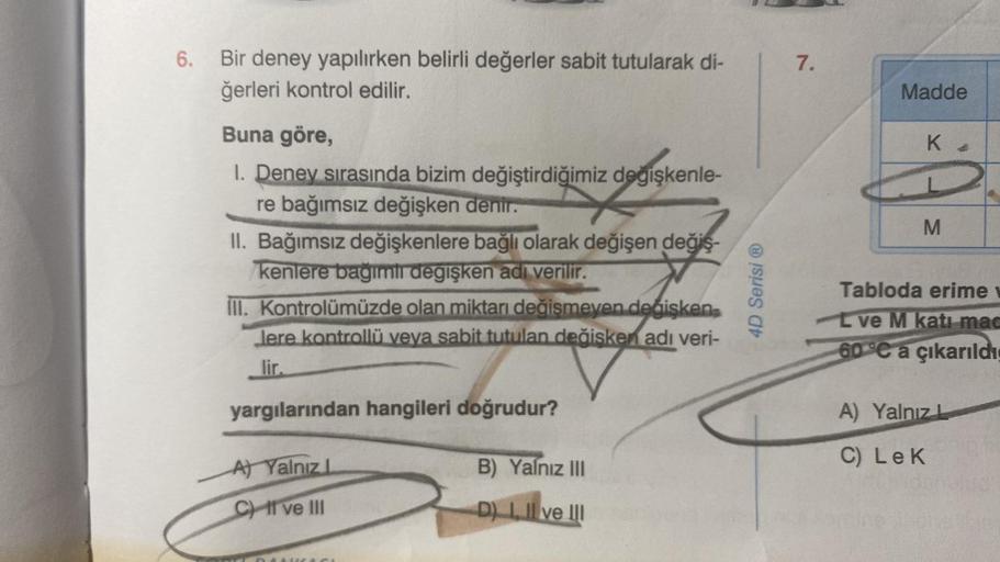 6. Bir deney yapılırken belirli değerle... - Ortaokul Fen Bilgisi