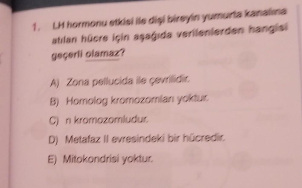 1. LH hormonu etkisi ile dişi bireyin yumurta kanalina atılan hücre ...