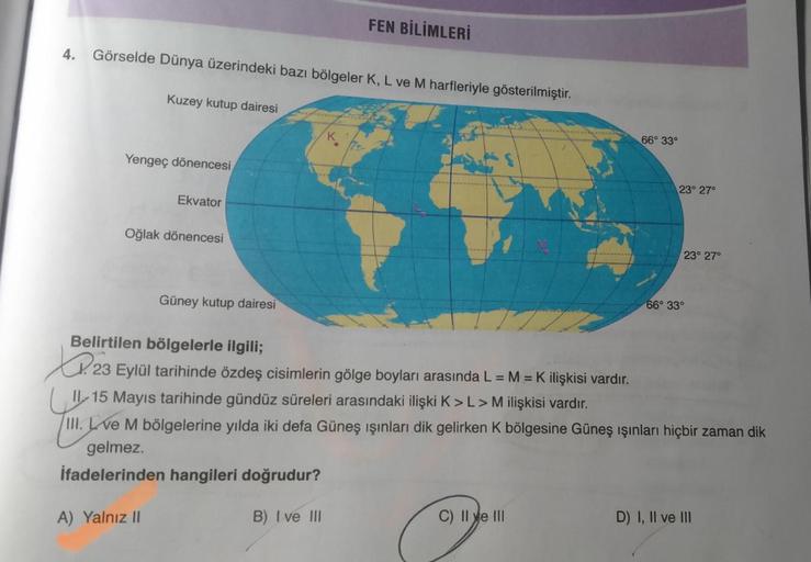 4. Görselde Dünya üzerindeki bazı bölgeler K, L ve M harfleriyle ...