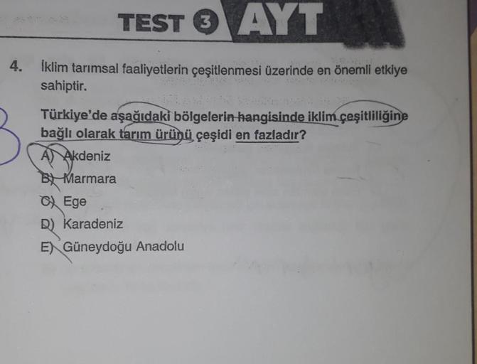TEST 3 AYT 4. İklim tarımsal faaliyetlerin çeşitlenmesi üzerinde en ...